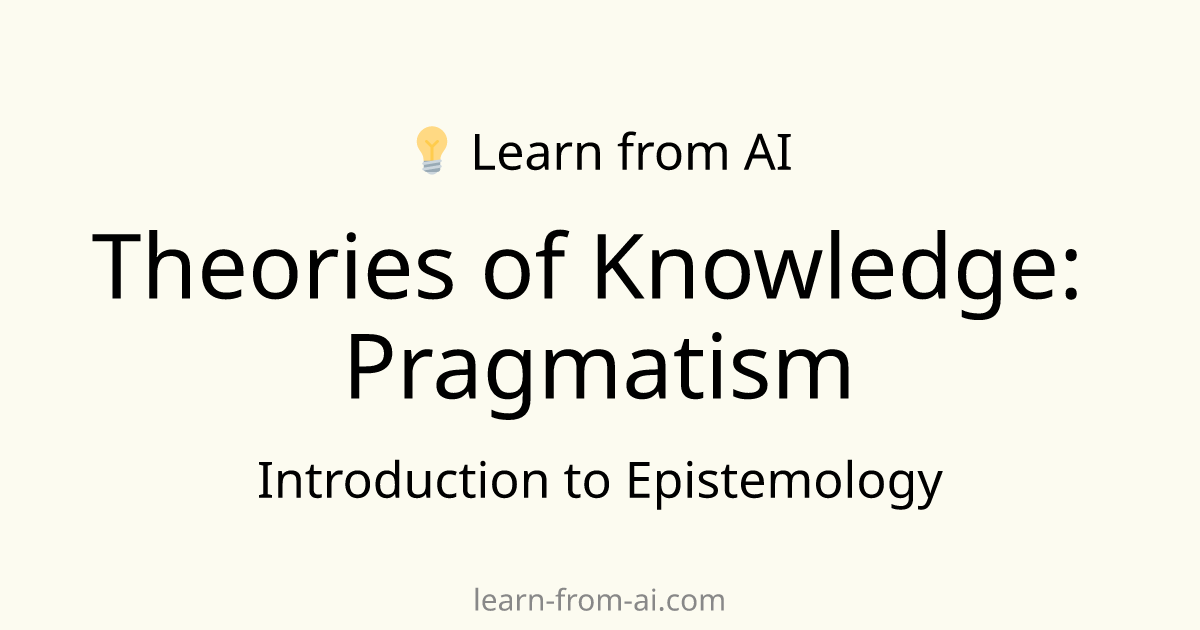 Theories of Knowledge: Pragmatism